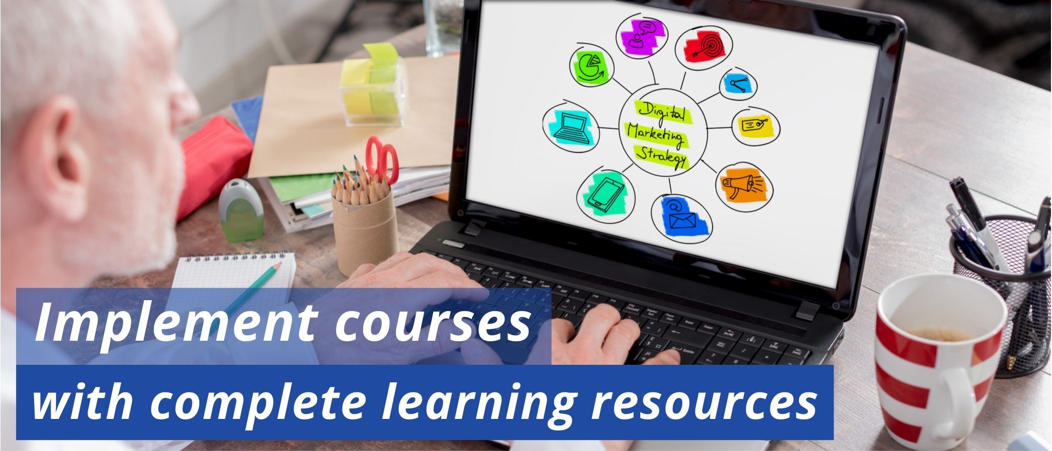 Implement Courses with Complete Learning Resources